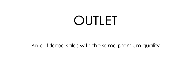 Outlet | An outdated sales with the same premium quality